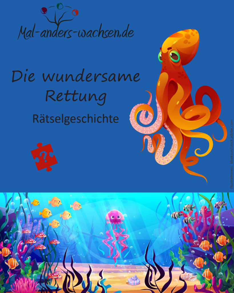 „Die wundersame Rettung“ – Rätselgeschichte für Kinder - Mal-anders-wachsen